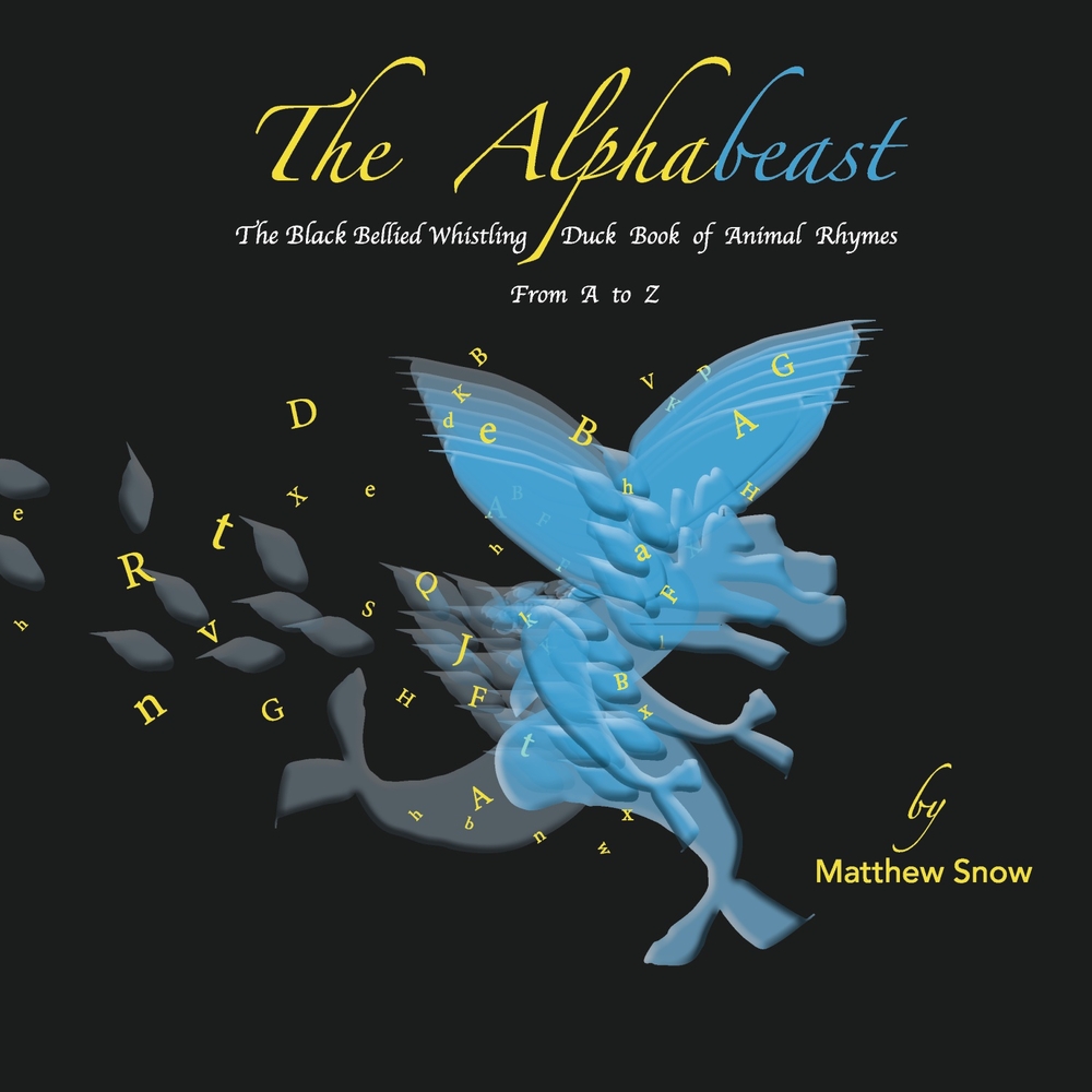 The Alphabeast: The Black Bellied Whistling Duck Book of Animal Rhymes ...