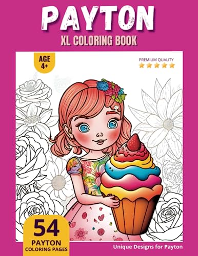 Payton Coloring Book: Perfect Personal Name Gift - XL Edition - Age 4 ...