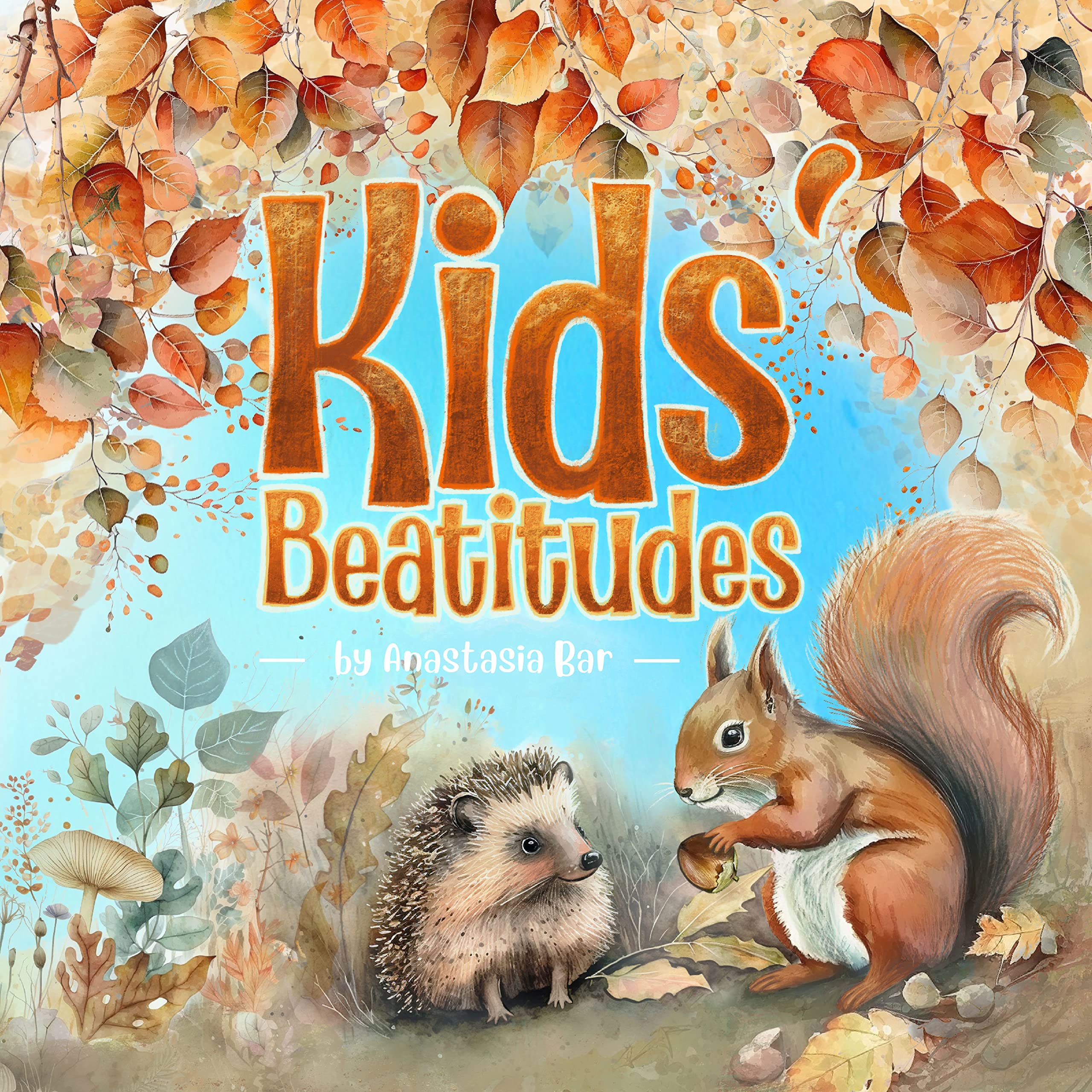 Kids' Beatitudes: Jesus' Teachings as Poems for Children by Anastasia ...