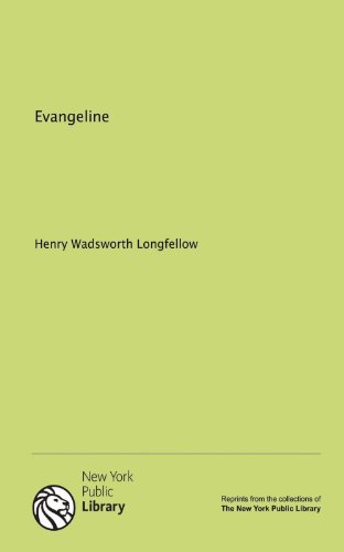 Evangeline by Henry Wadsworth Longfellow | Goodreads
