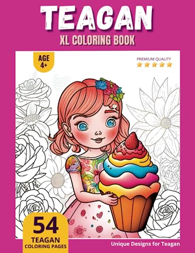 Teagan Coloring Book: Perfect Personal Name Gift - XL Edition - Age 4 ...