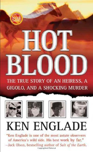 Hot Blood (St. Martin's True Crime Library) by Ken Englade | Goodreads