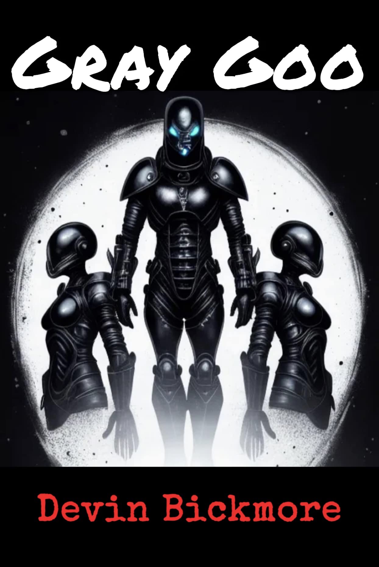 Gray Goo by Devin Bickmore | Goodreads