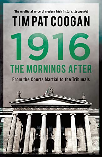 1916: The Mornings After by Tim Pat Coogan | Goodreads