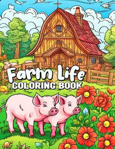 Farm Life Coloring Book For Kids: Delight in 30 Charming Coloring Pages ...