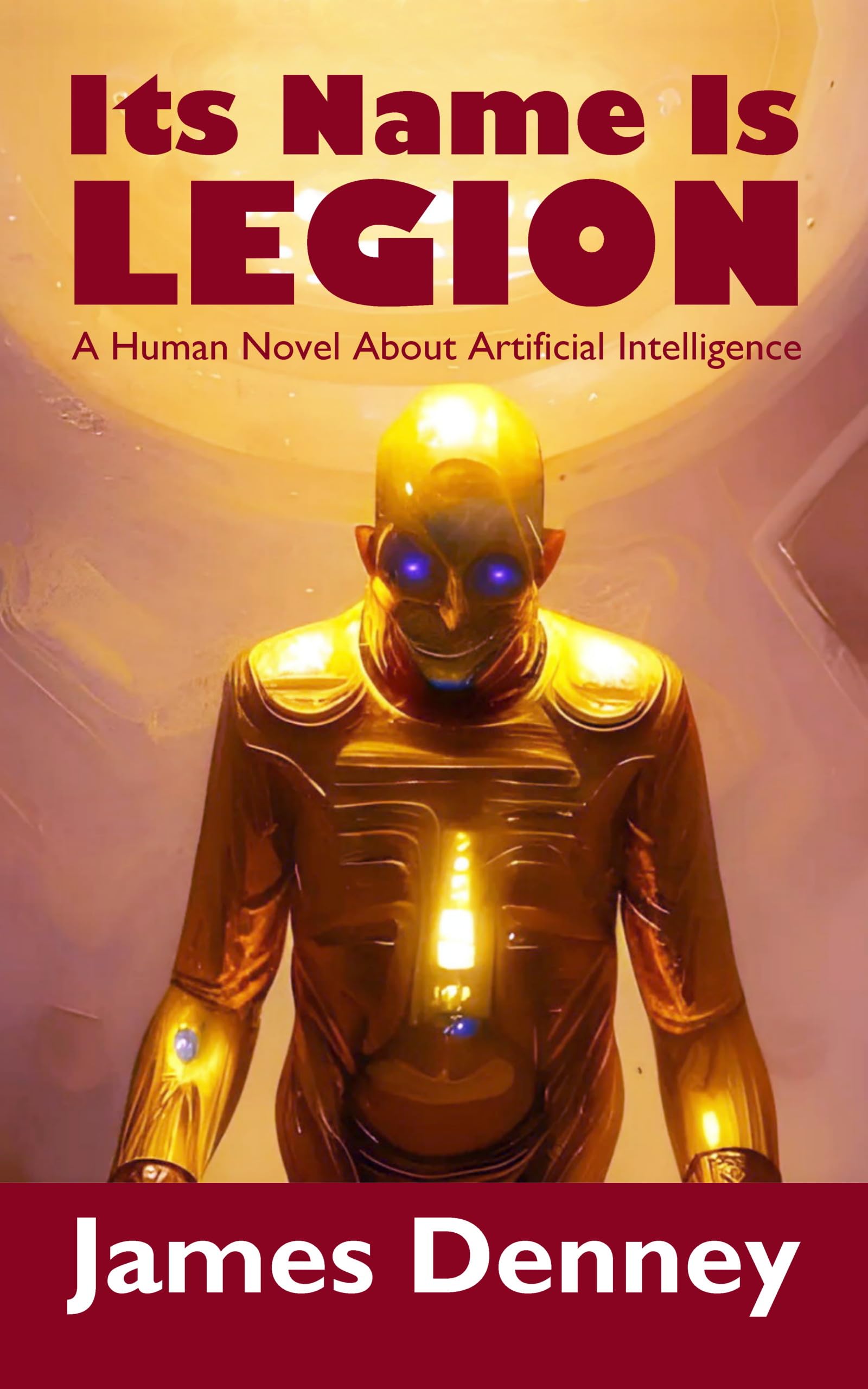 Its Name Is Legion: A Human Novel About Artificial Intelligence by ...