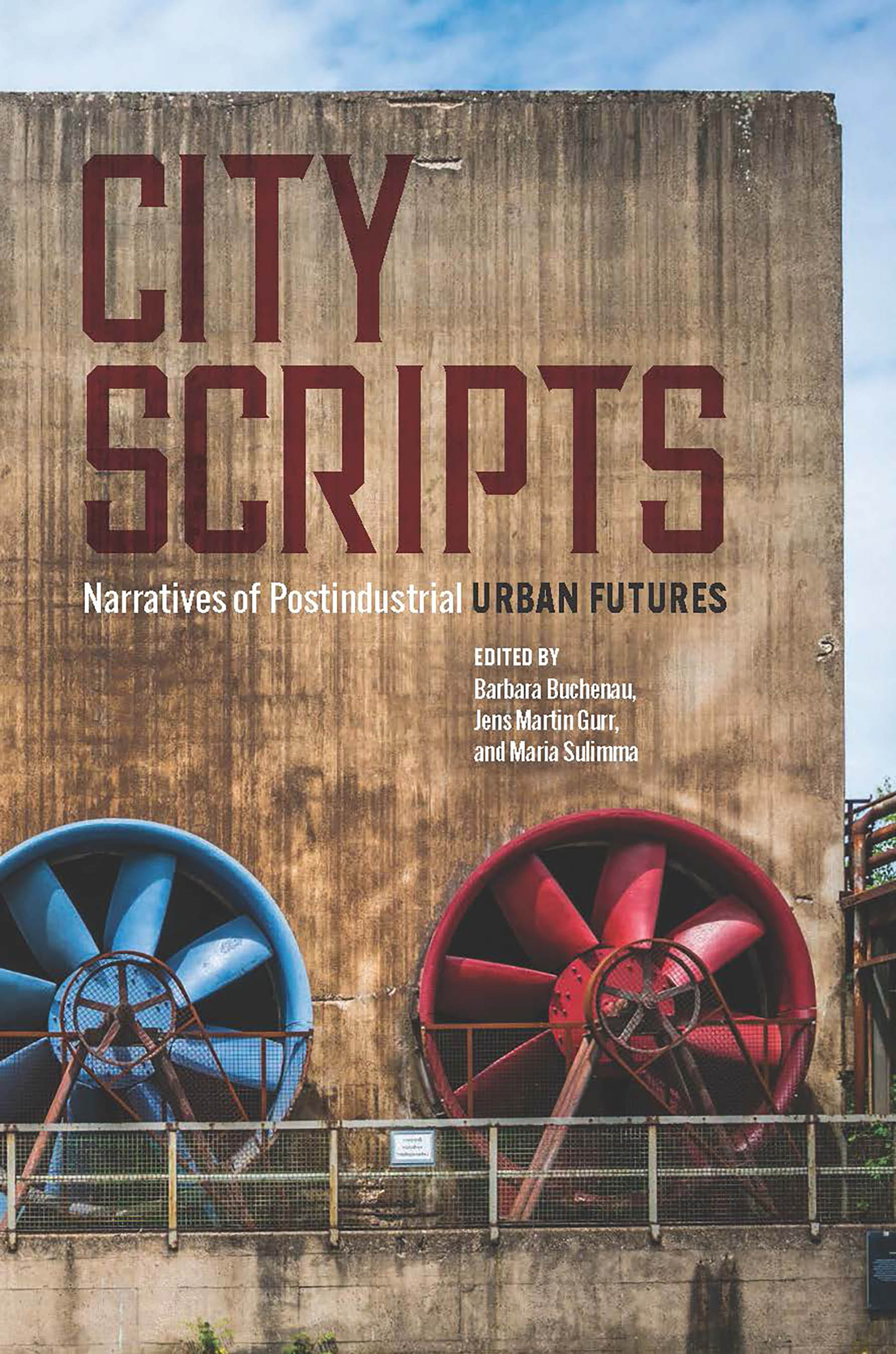 City Scripts: Narratives of Postindustrial Urban Futures by Barbara Buchenau | Goodreads