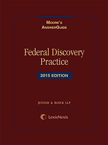 Moore's AnswerGuide: Federal Discovery Practice by LLP Chicago The Law ...