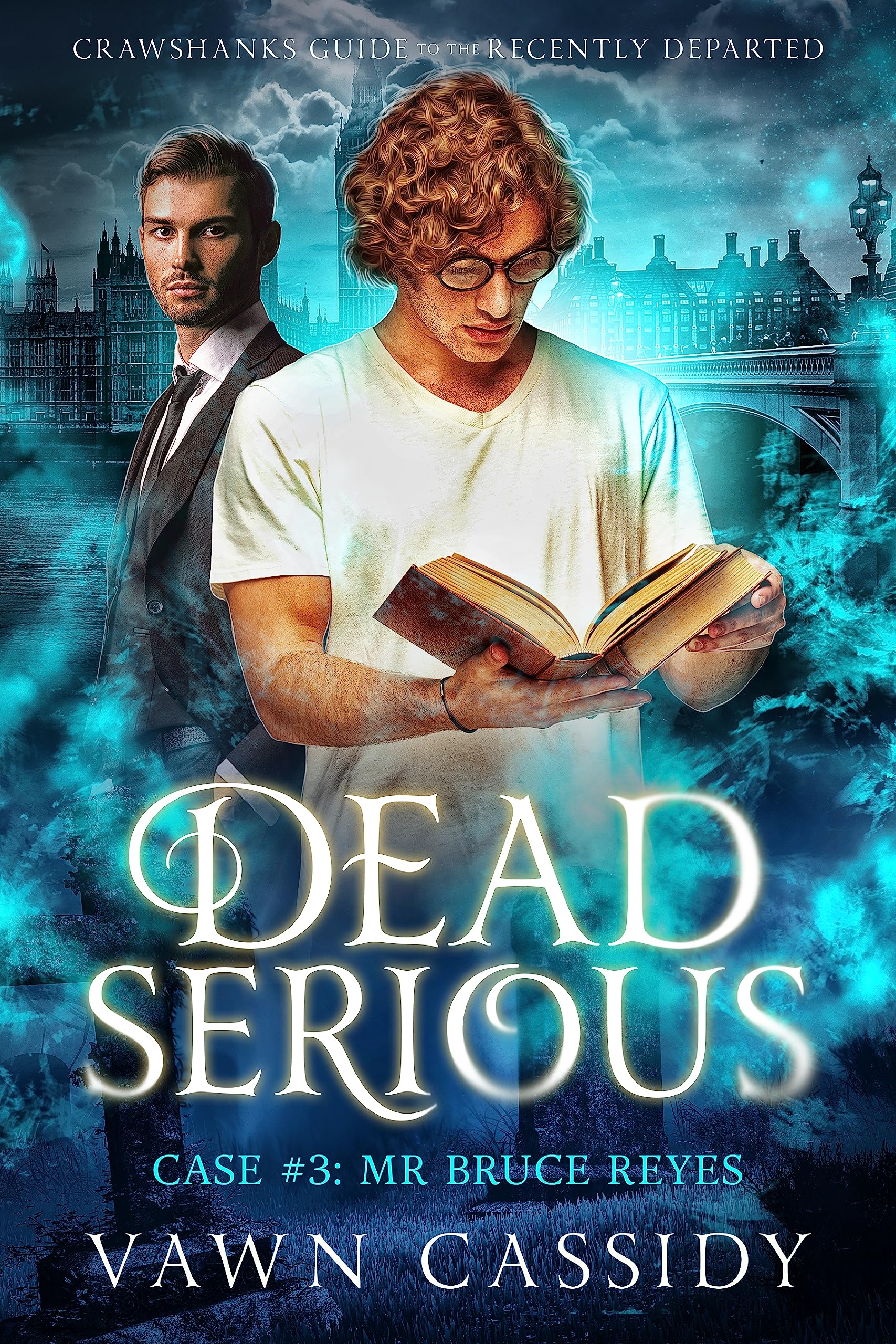 Dead Serious Case #3: Mr Bruce Reyes by Vawn Cassidy | Goodreads