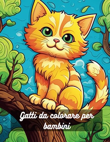 Gatti da colorare: Libro da colorare per bambini che amano i loro amici ...