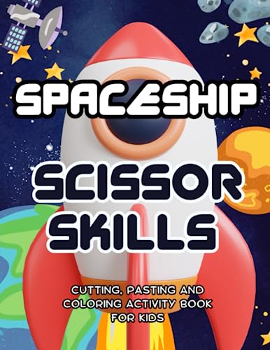 Space Ship Scissor Skills: Workbook Cutting, Pasting and Coloring ...