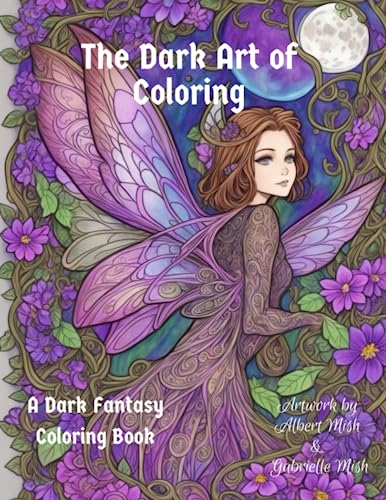 The Dark Art of Coloring: A Dark Fantasy Coloring Book by Albert R Mish ...