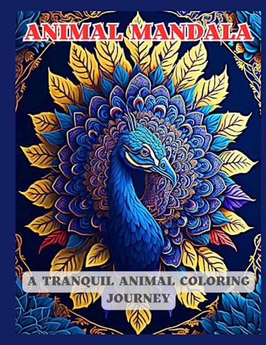 Animal mandala Art coloring book: A Tranquil Animal Coloring Journey by ...
