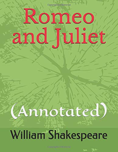 Romeo and Juliet: (Annotated) by William Shakespeare | Goodreads
