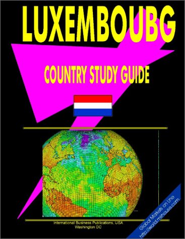 Luxembourg Country Study Guide by Ibp Usa | Goodreads