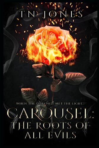 Carousel: The Roots to all Evils by TN Jones | Goodreads