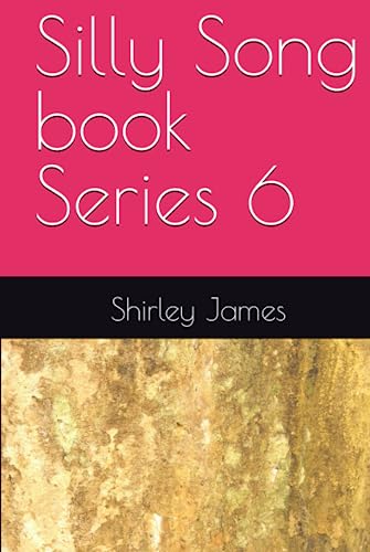Silly Song book Series 6 by Shirley James | Goodreads