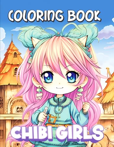 Chibi Girls Coloring Book: With 50+ Cute and Beautiful Chibi Girls ...