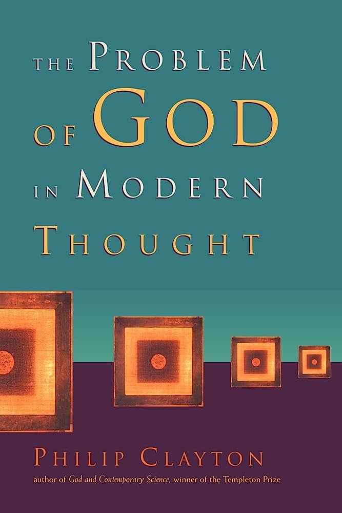 The Problem of God in Modern Thought by Philip Clayton | Goodreads