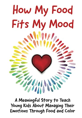 How My Food Fits My Mood: A Meaningful Story to Teach Young Kids About ...