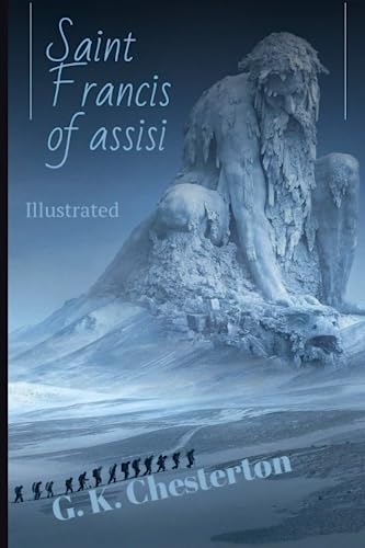 Saint Francis of Assisi (Illustrated) by G.K. Chesterton | Goodreads