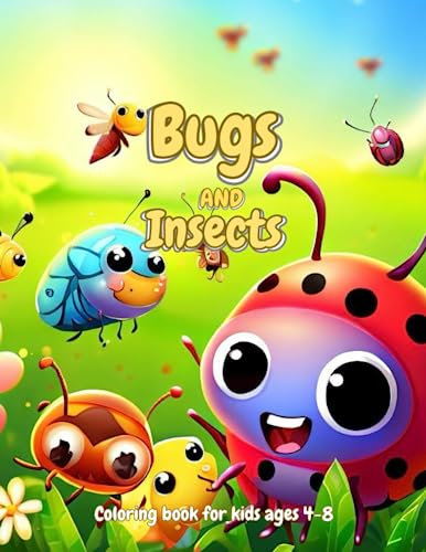 Bugs and Insects Coloring Book: For Kids Ages 4-8 by Publicaciones Para ...