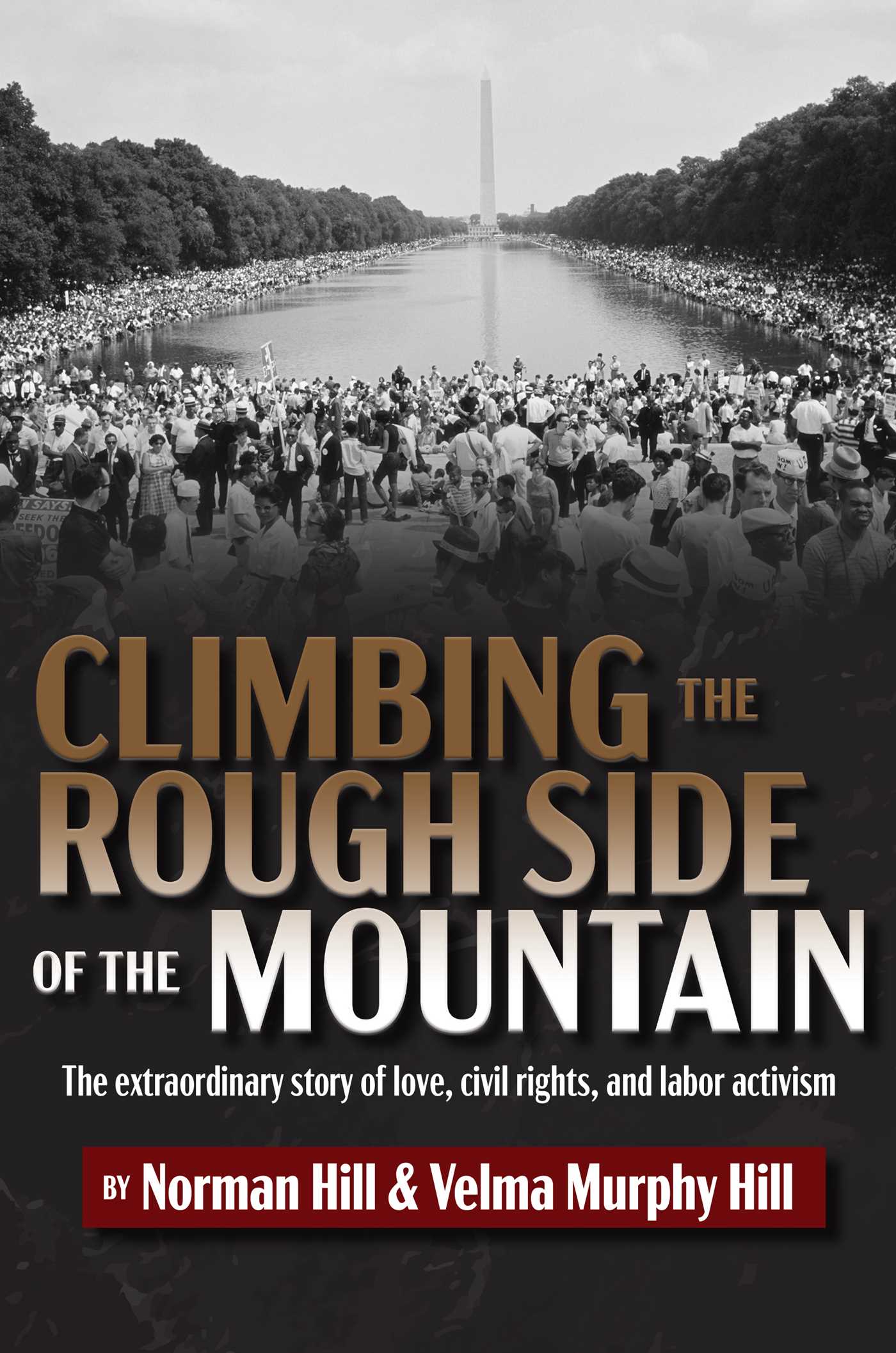 Climbing the Rough Side of the Mountain: The Extraordinary Story of ...