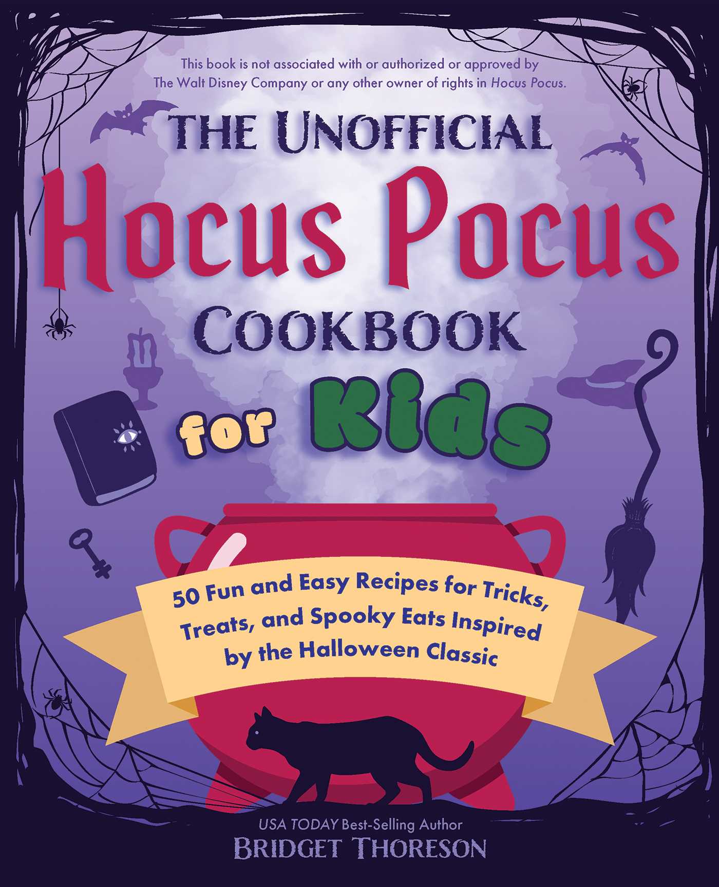The Unofficial Hocus Pocus Cookbook for Kids: 50 Fun and Easy Recipes ...