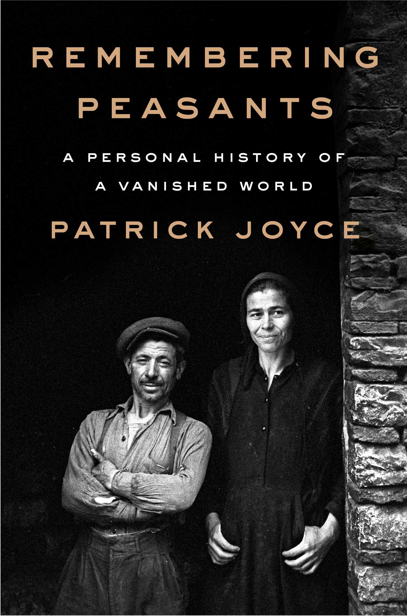 Remembering Peasants: A Personal History of a Vanished World by Patrick Joyce | Goodreads