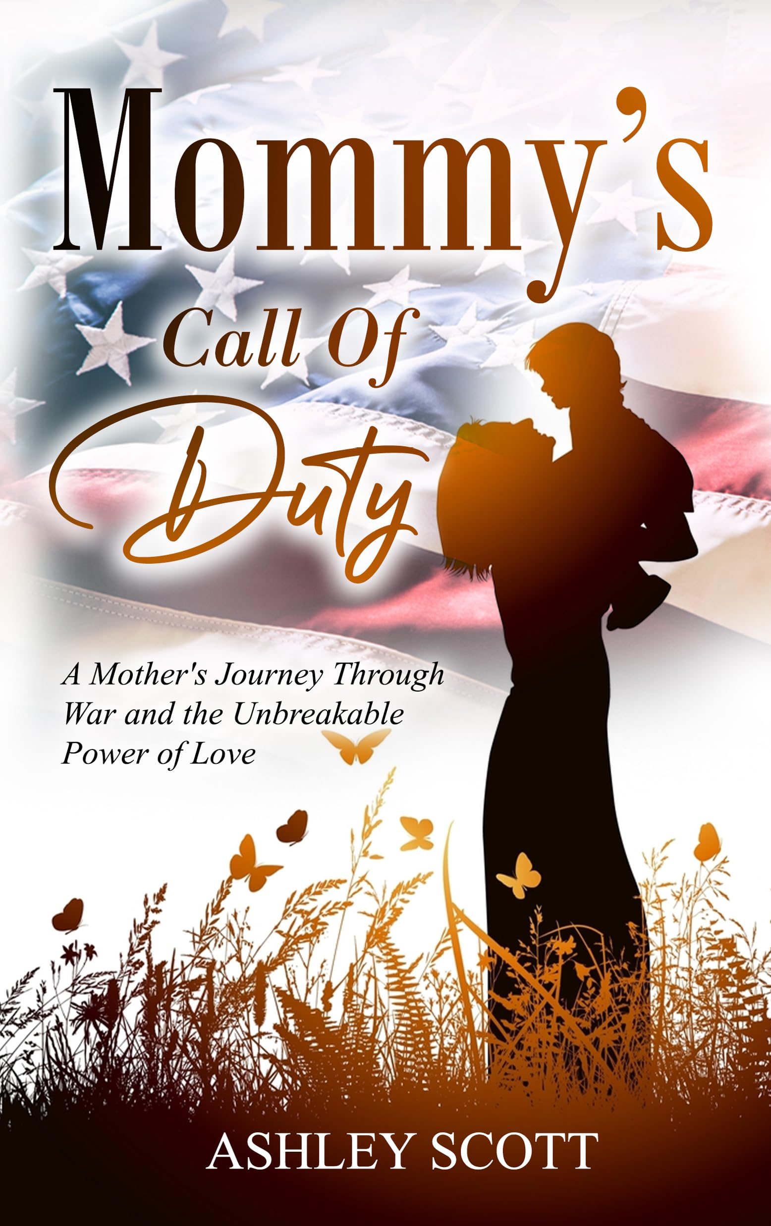MOMMY’S CALL OF DUTY: A Mother’s Journey Through War and the ...