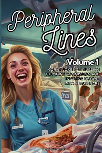 Peripheral Lines: Volume 1: Corny jokes on Nursing, The Joint ...