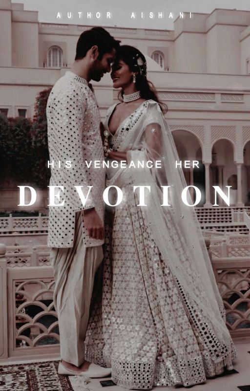 His Vengeance Her Devotion by AishaniD29 | Goodreads