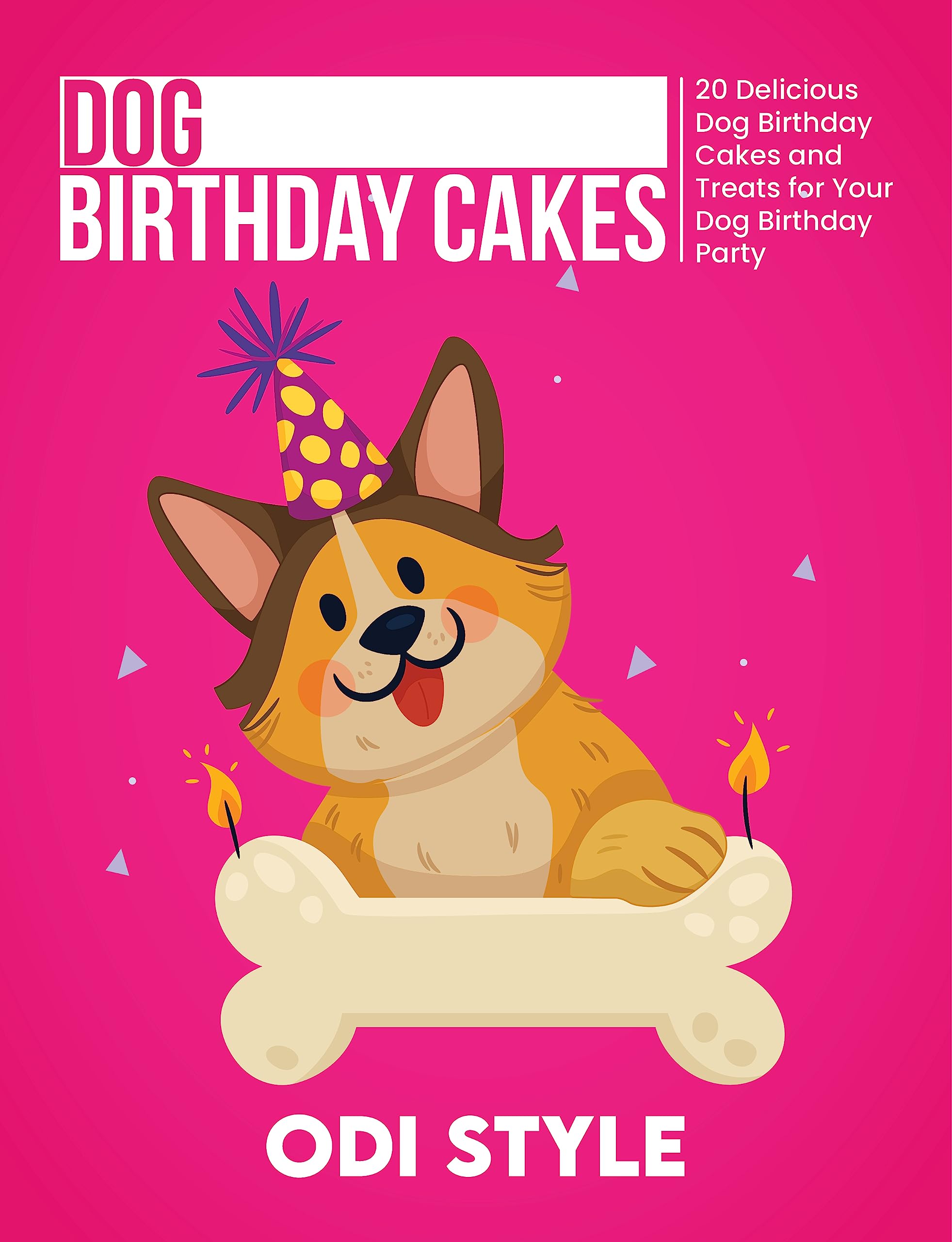 Dog Birthday Cakes: 20 Delicious Dog Birthday Cakes and Treats for Your ...