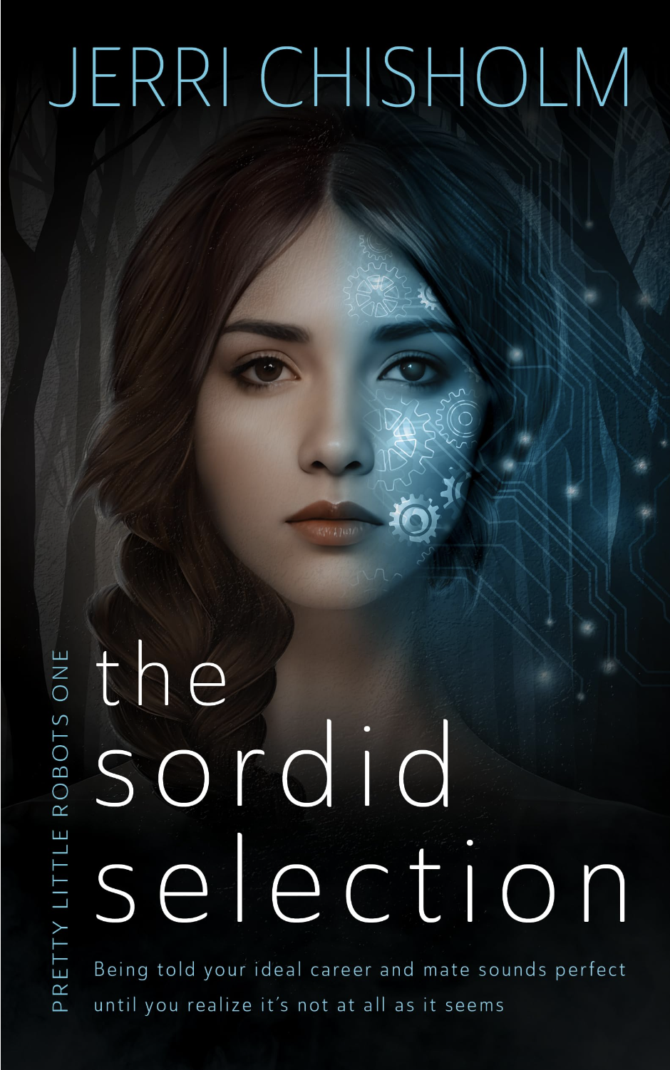 The Sordid Selection: a YA Cyberpunk Fantasy Romance series by Jerri ...