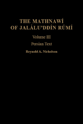 The Mathnawi of Jalalud'din Rumi, Vol. 3 by Jalal ad-Din Muhammad ar ...