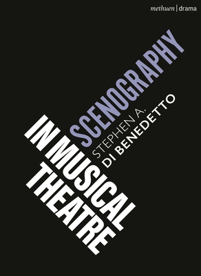 Scenography in Musical Theatre by Stephen A. Di Benedetto | Goodreads