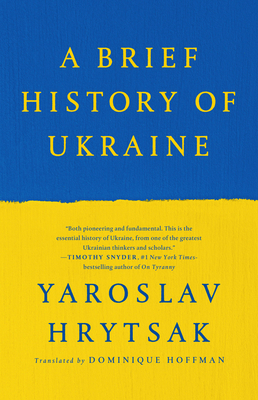 A Brief History of Ukraine: The Forging of a Nation by Yaroslav Hrytsak ...