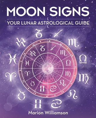 Moon Signs: Your lunar astrological guide by Marion Williamson | Goodreads
