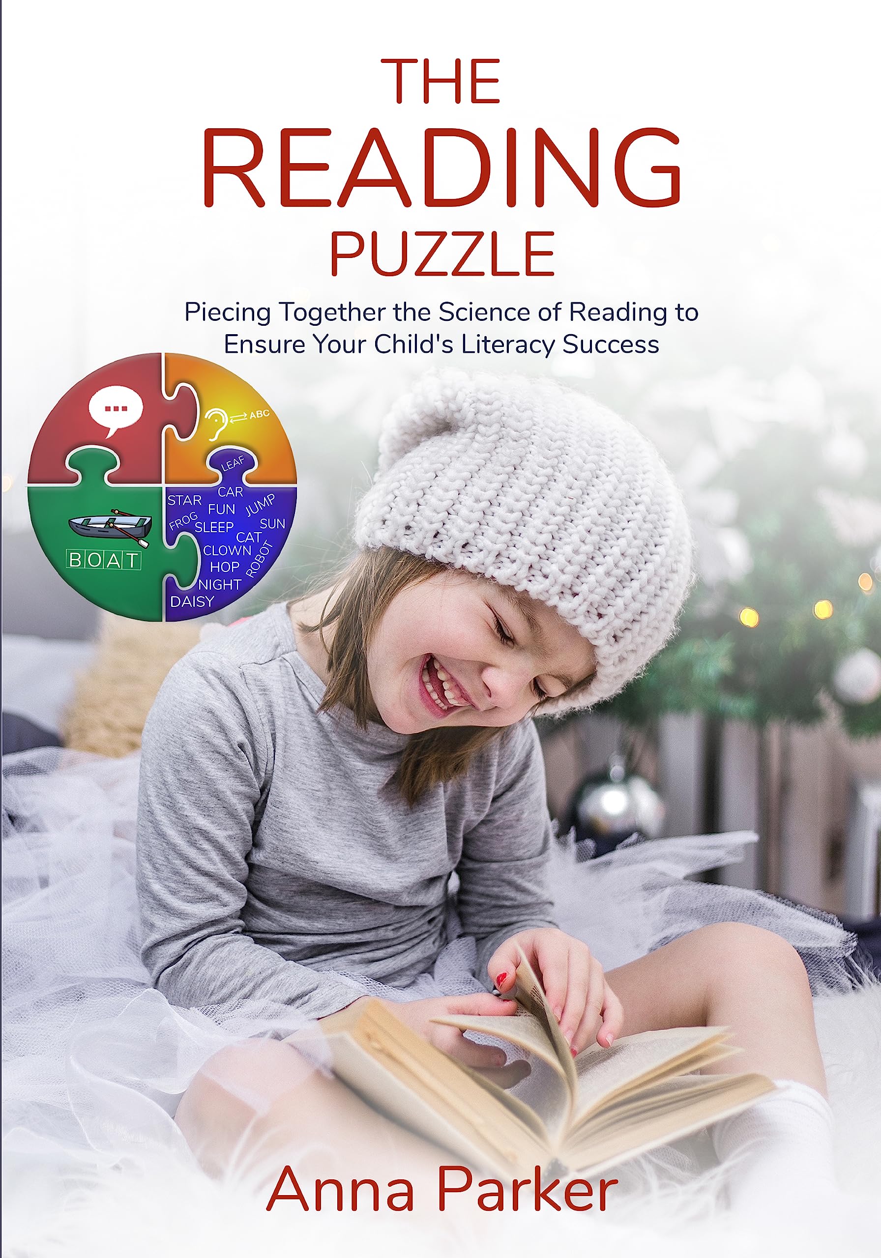 The Reading Puzzle: Piecing Together the Science of Reading to Ensure ...