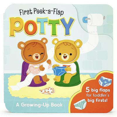 Potty: A First Peek-A-Flap Book for Toilet Training: When You Think You ...