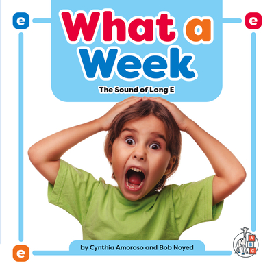What a Week: The Sound of Long e (Phonics Fun!) by Cynthia Amoroso ...