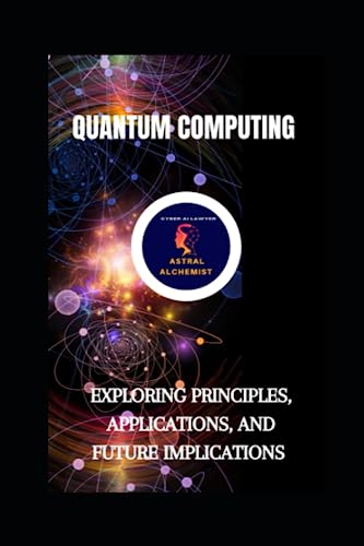 Quantum Computing: Exploring Principles, Applications, and Future ...