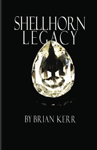 Shellhorn Legacy by Brian Kerr | Goodreads