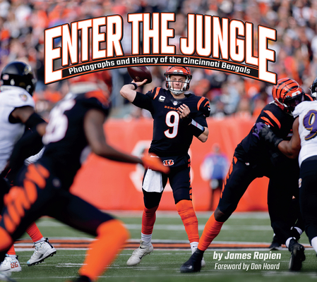 Enter the Jungle: Photographs and History of the Cincinnati Bengals by ...