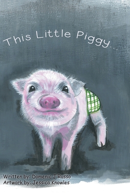 This Little Piggy by Domenic J Russo | Goodreads