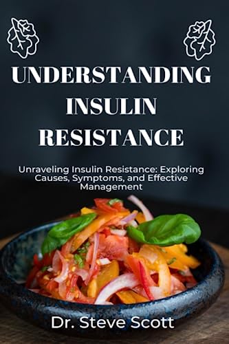 UNDERSTANDING INSULIN RESISTANCE: Unraveling Insulin Resistance: Exploring Causes, Symptoms, and ...
