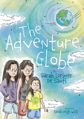 The adventure globe by Sarah Lorimer de Santi | Goodreads