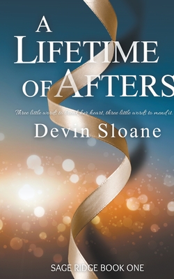 A Lifetime of Afters (Sage Ridge) by Devin Sloane | Goodreads