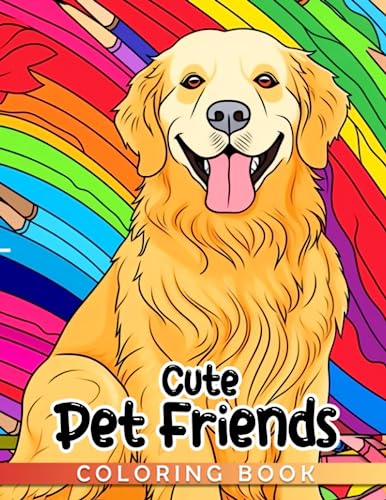 Cute Pet Friends Coloring Book: Celebrating Joyful Companionship with ...