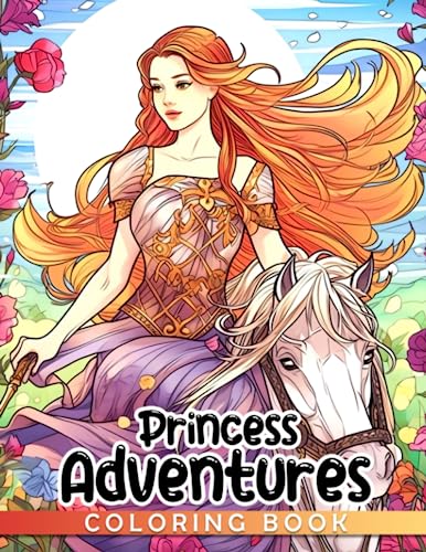 Princess Adventures Coloring Book: Inspiring Young Girls to Dream Big ...